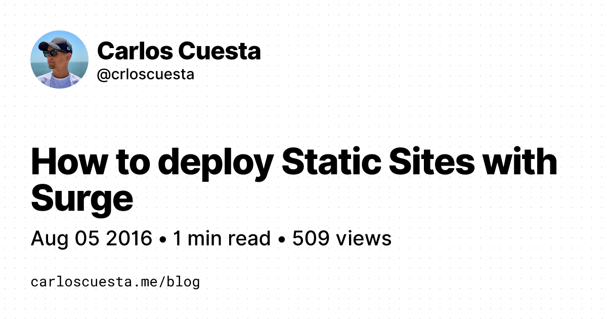 Carlos Cuesta – How to deploy Static Sites with Surge