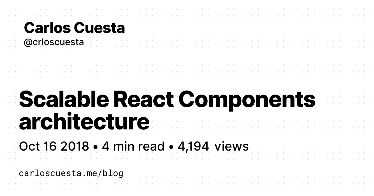 Carlos Cuesta Scalable React Components Architecture